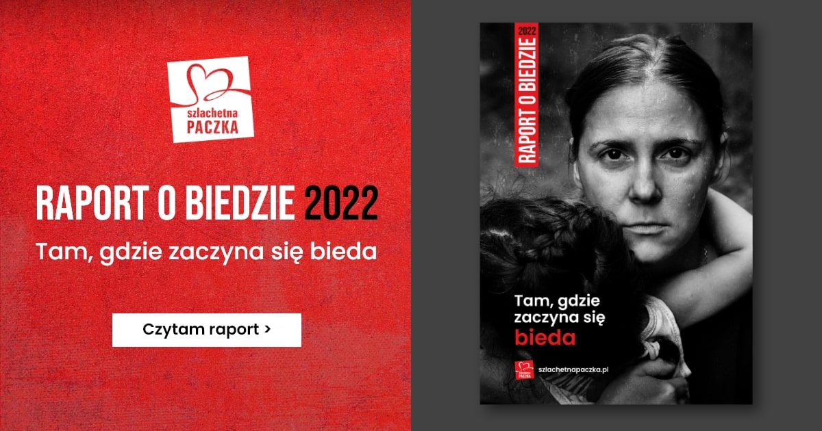 Szlachetna Paczka publikuje Raport o Biedzie 2022